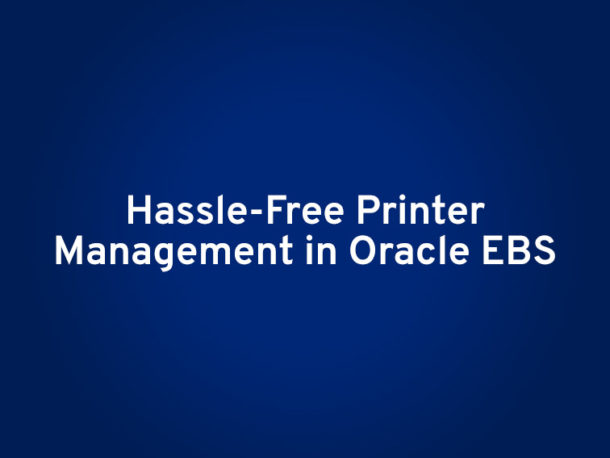 hassle-free-printer-management-in-oracle-ebs | STR Software